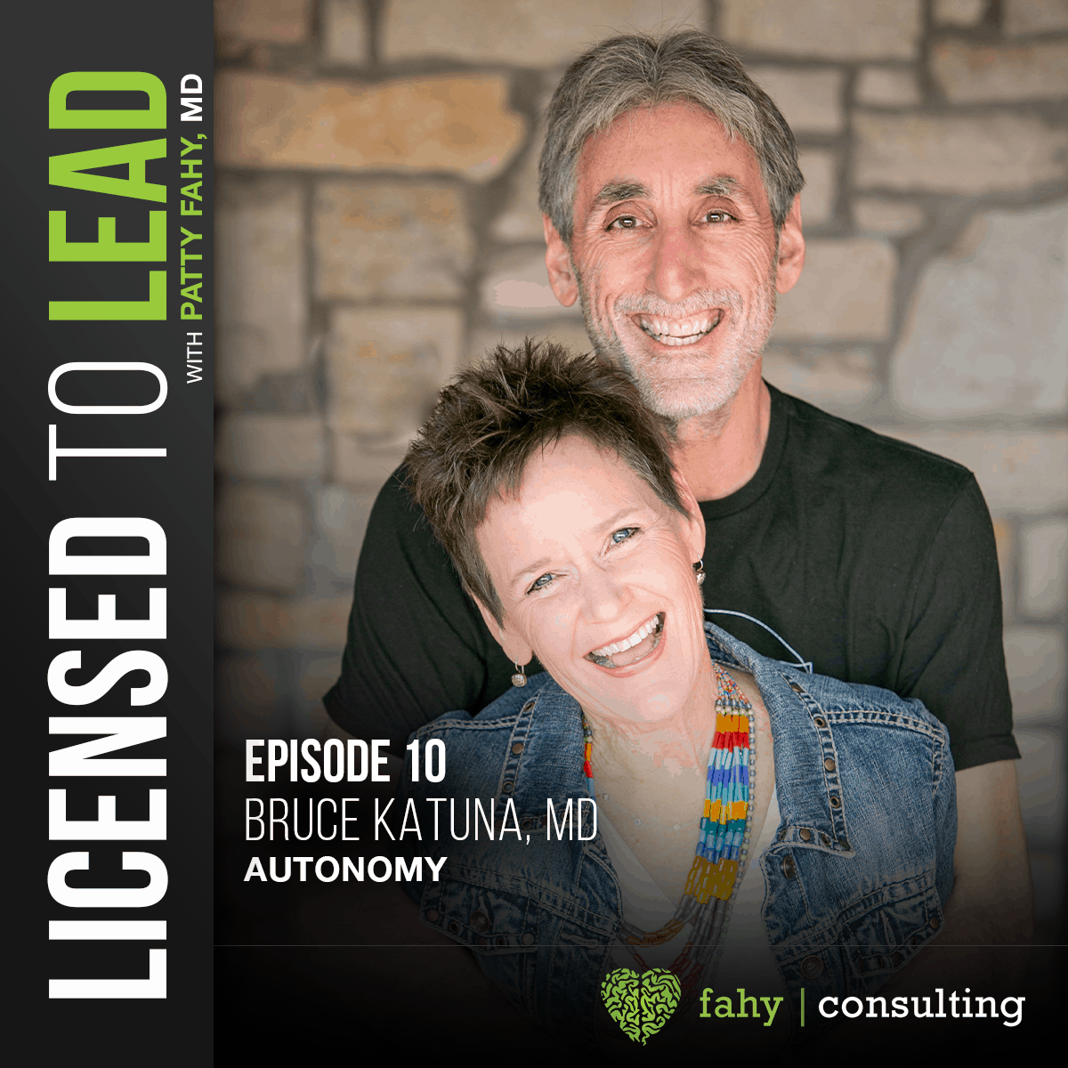 Episode 10 – Autonomy | Bruce Katuna, MD – Fahy Consulting